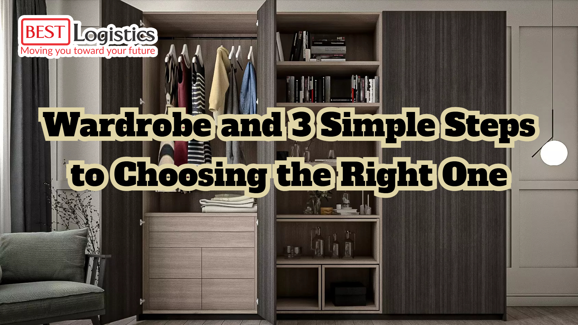 Wardrobe and 3 Simple Steps to Choosing the Right One